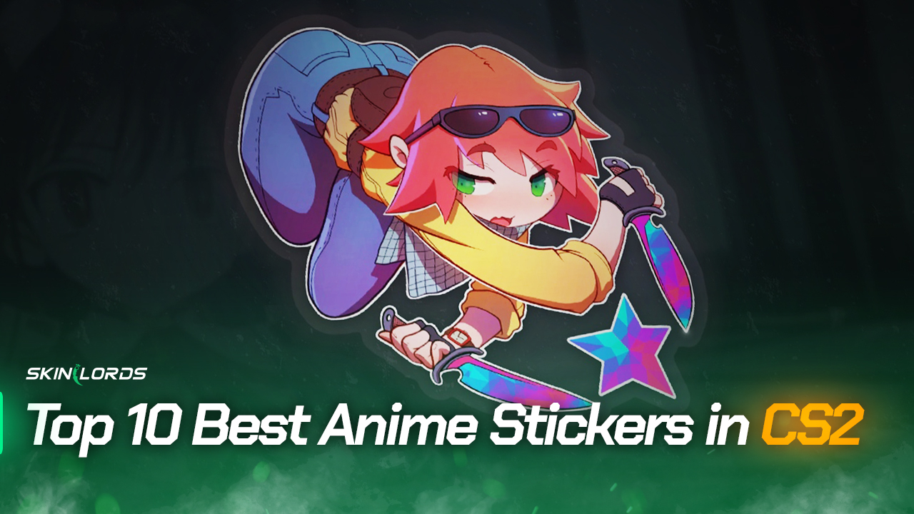 Top 10 Best Anime Stickers in CS2 - SkinLords